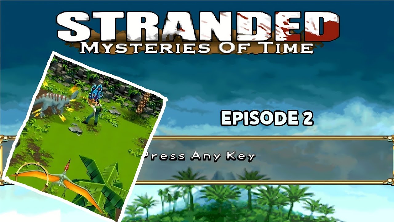 Stranded 2 Mysteries of Time Episode 2 - YouTube