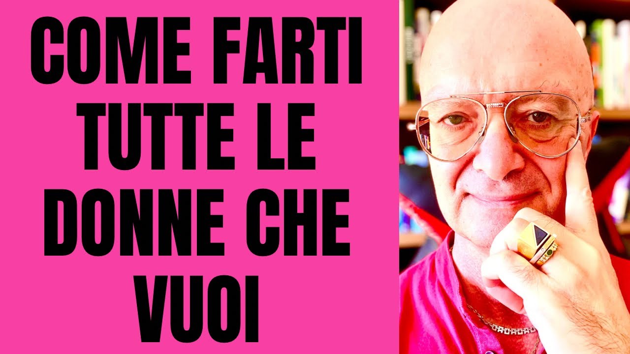 COME FARTI TUTTE LE DONNE CHE VUOI - YouTube