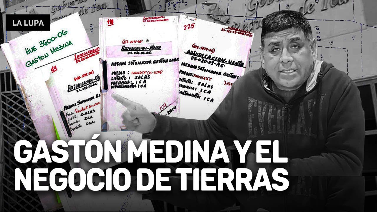 Gastón Medina Sotomayor: Negocio y tráfico de tierras coninfluencia en ...