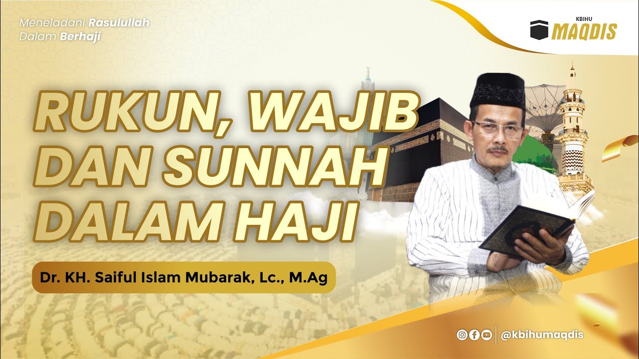 Rukun, Wajib dan Sunnah dalam Haji || Manasik Haji KBIHU MAQDIS - YouTube