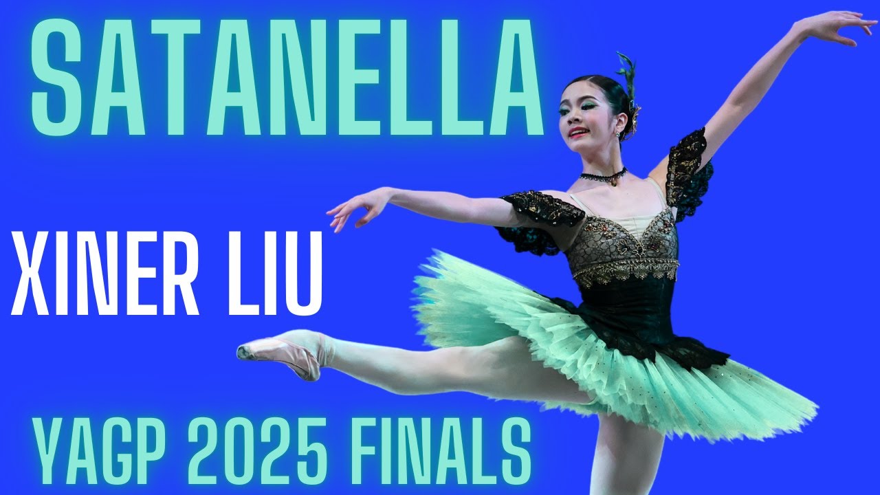 Xiner Liu - YAGP 2025 Finals Junior Women Top 12 Winner - Satanella ...
