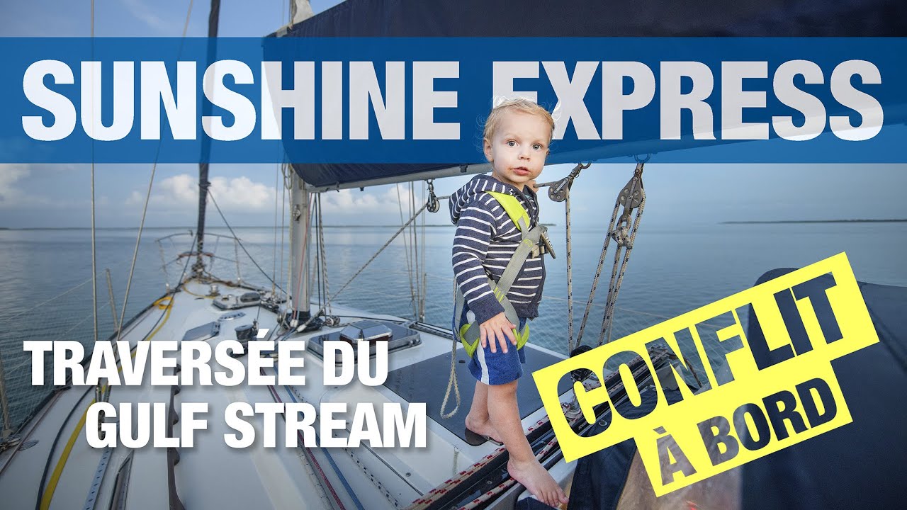 Sunshine Express S2 EP03 - Traversée du Gulf Stream - YouTube
