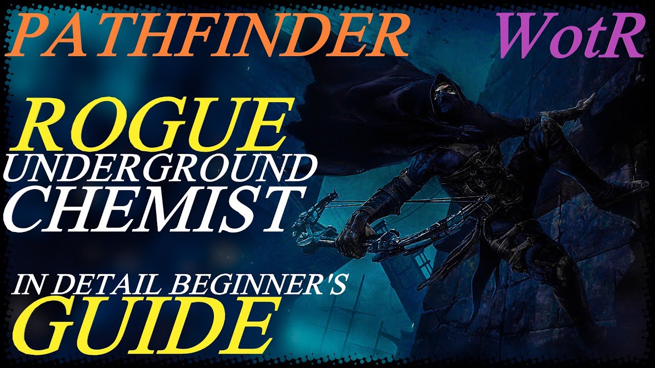 Pathfinder: WotR - Underground Chemist Rogue Starting Build - Beginner ...