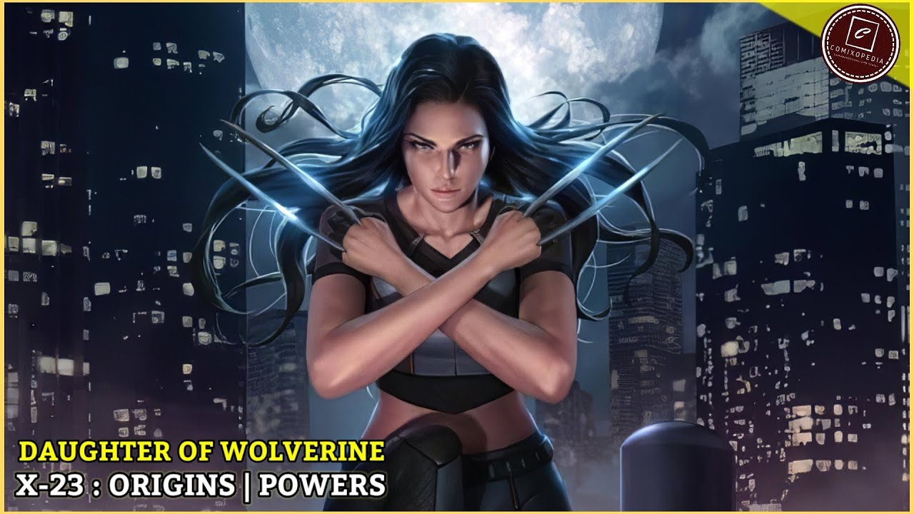 Wolverine Daughter X 23 Laura Kinney Origins Powers Intro Marvel Wolverine Daughter X 23 Laura Kinney Origins Powers Intro Marvel