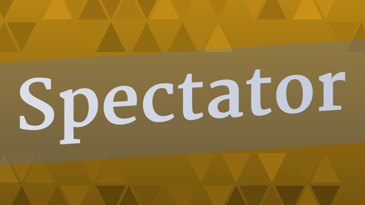 SPECTATOR pronunciation • How to pronounce SPECTATOR - YouTube
