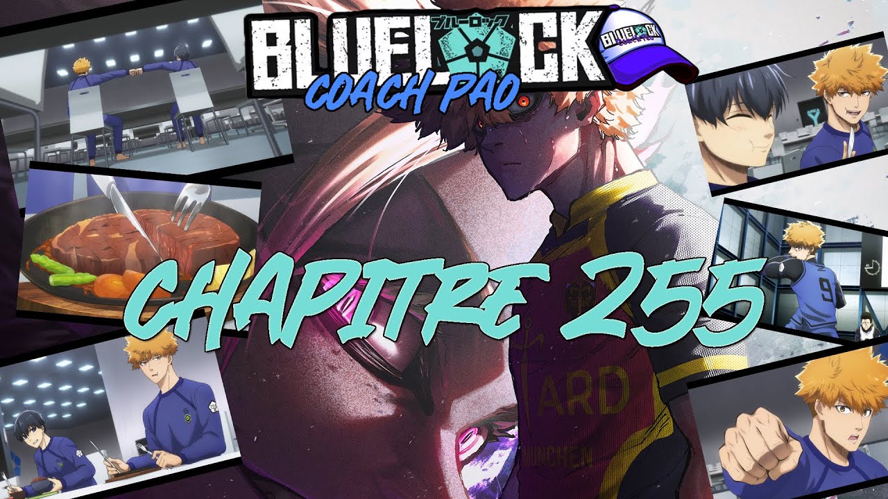 BLUE LOCK 255, MA THÉORIE EST VRAIE ! C'EST QUOI CE STEAK !!! - YouTube