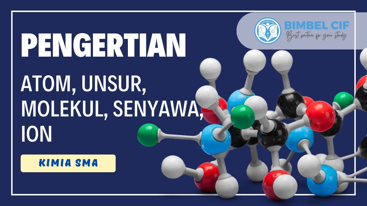Pengertian Atom, Unsur, Molekul, Senyawa, Ion || Kimia SMA - YouTube