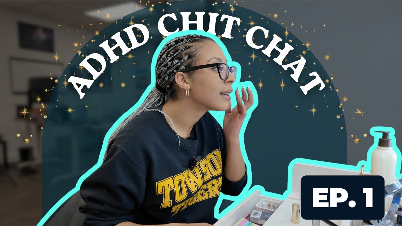 ADHD Chit Chat | Ep. 1 - YouTube