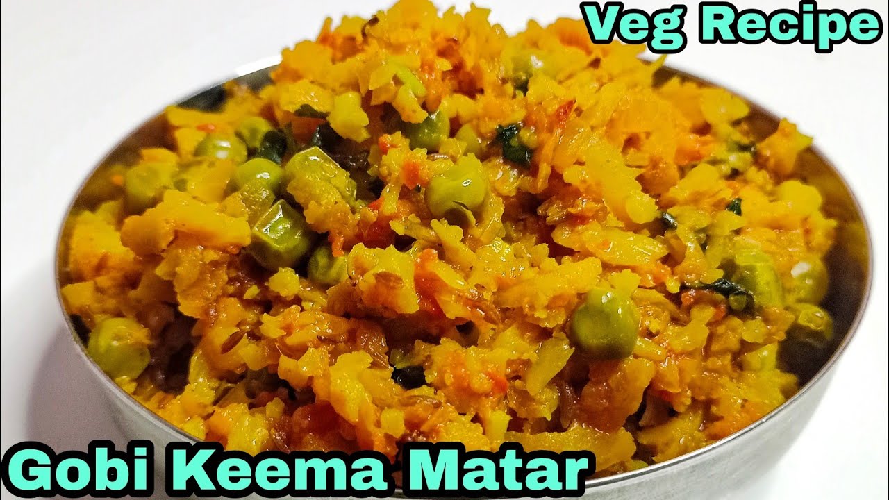 Veg Gobi Keema Matar|Easy Gobi Matar Recipe|Masala Gobi Matar|गोभी कीमा ...
