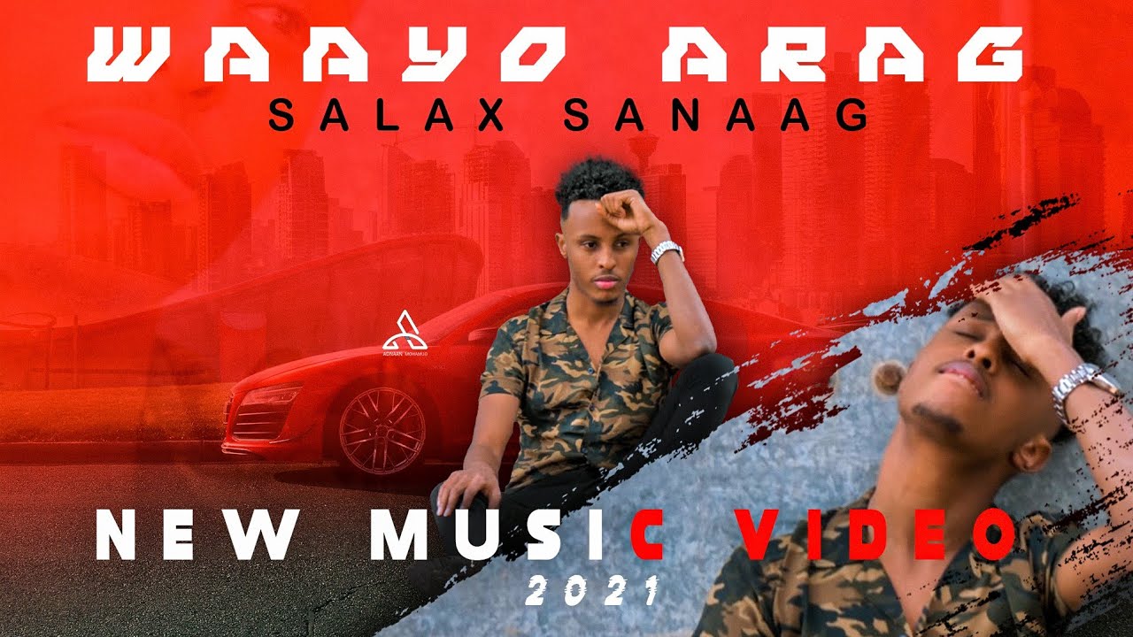 SAALAX SANAAG WAAYA ARAG OFFICIAL MUSIC VIDEO 2021 - YouTube
