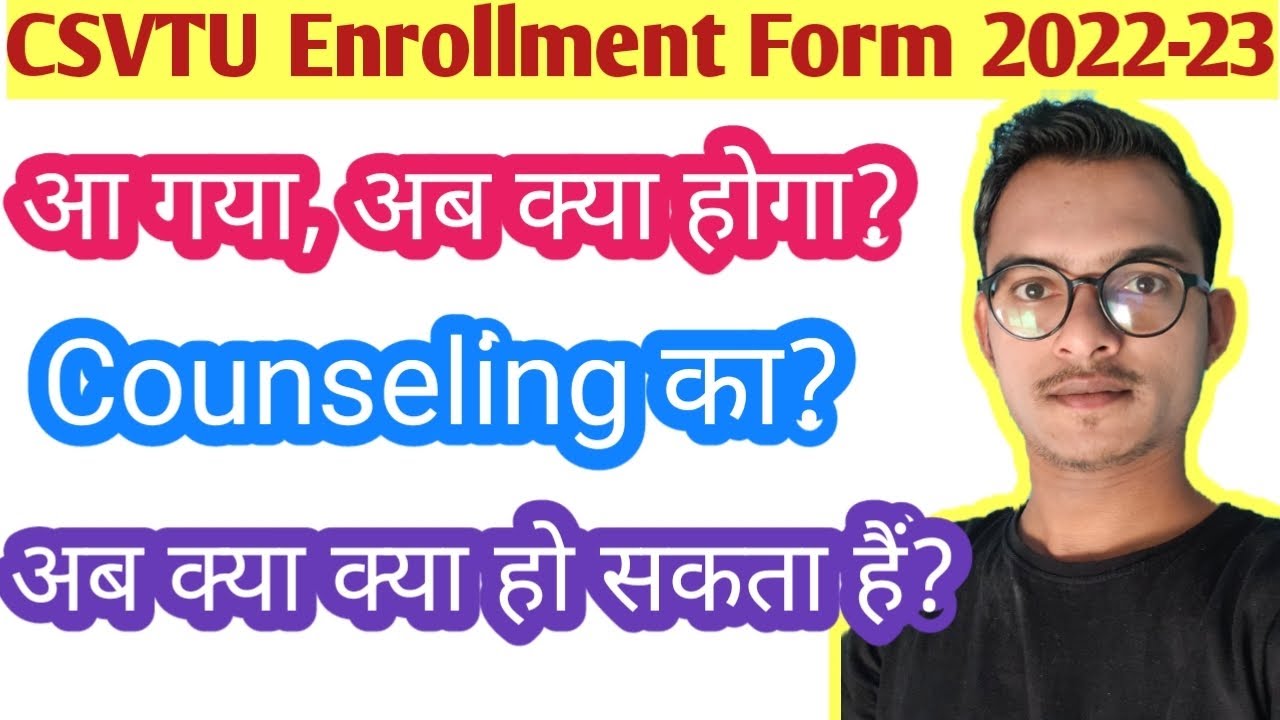 CSVTU ENROLLMENT FORM 2022-23 अब काउंसिल मुस्किल है? Cg Csvtu New ...