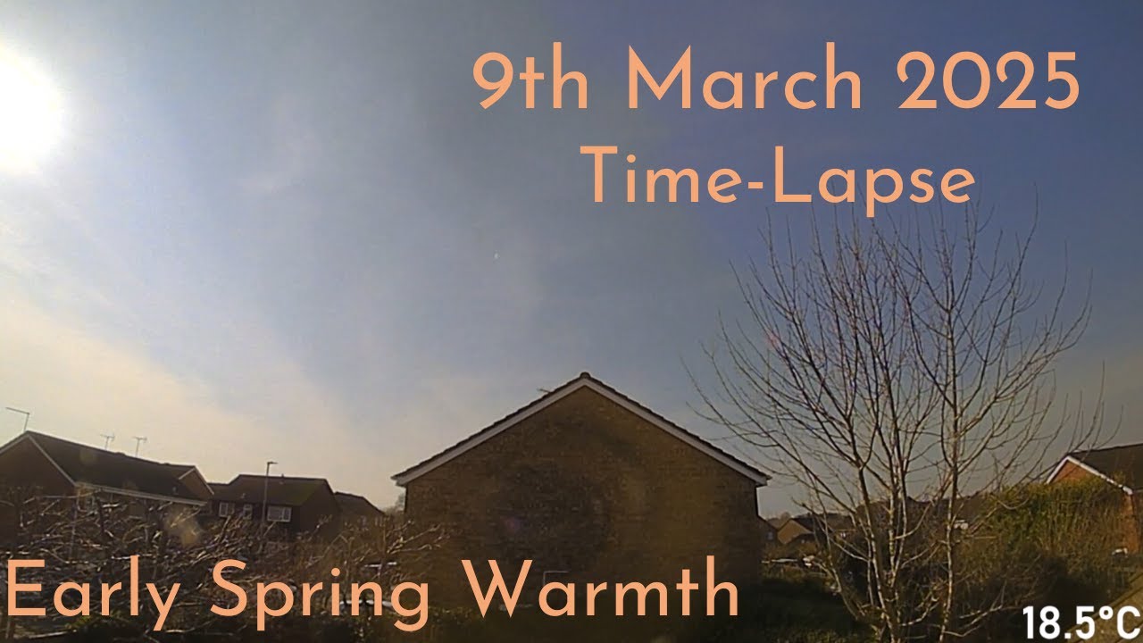 Early Spring Warmth - 9 March 2025 Time-Lapse - YouTube