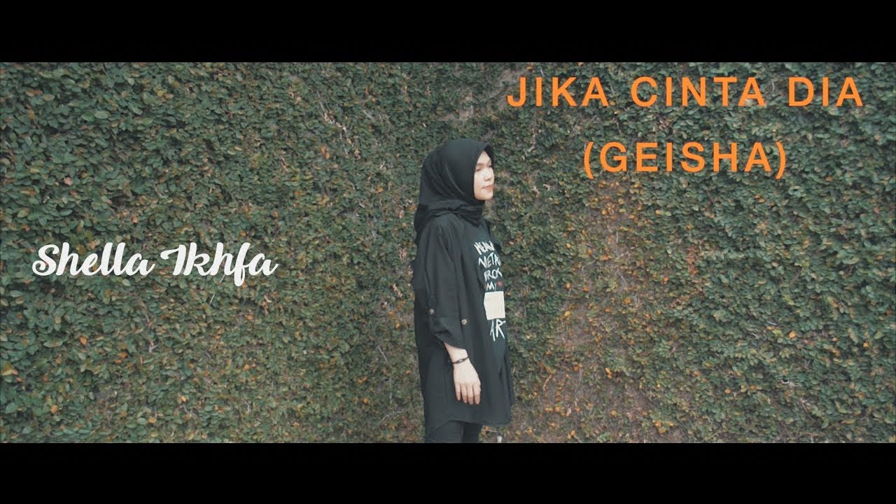 Jika Cinta Dia - GEISHA (Shella Ikhfa cover) - YouTube Music