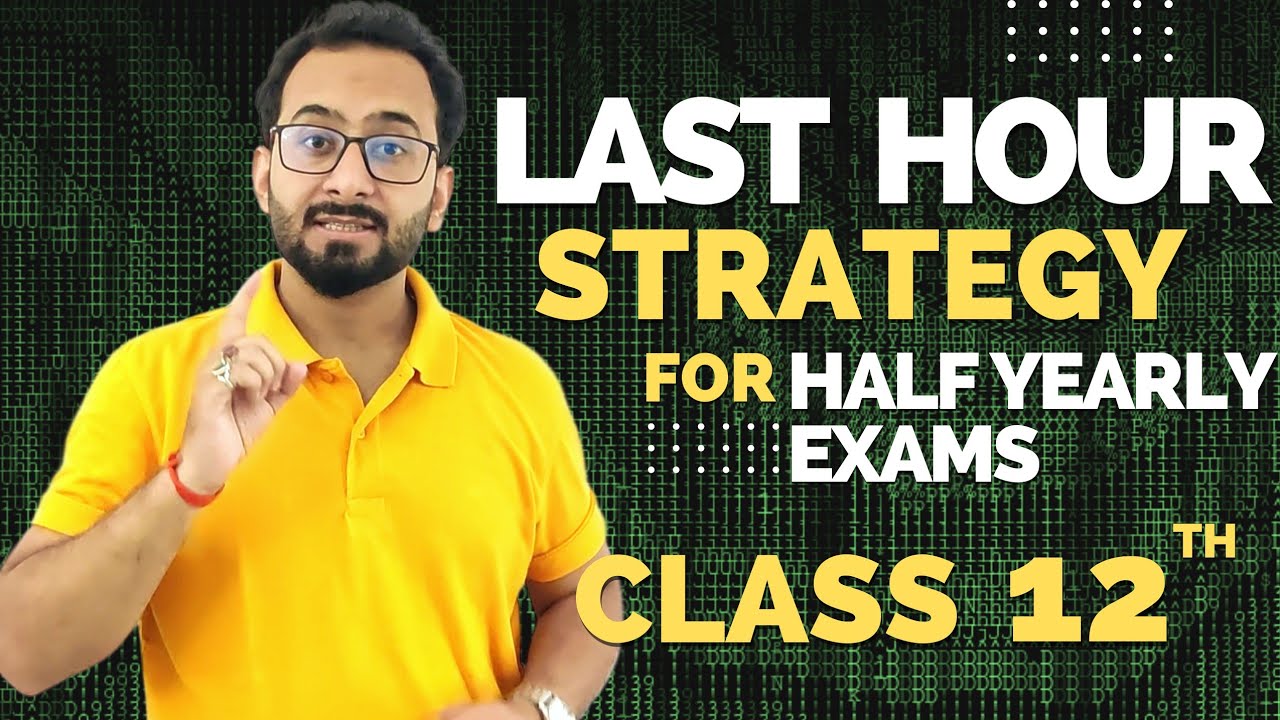 Class 12th | Last Hour Preparation STRATEGY for HALF YEARLY #exam # ...
