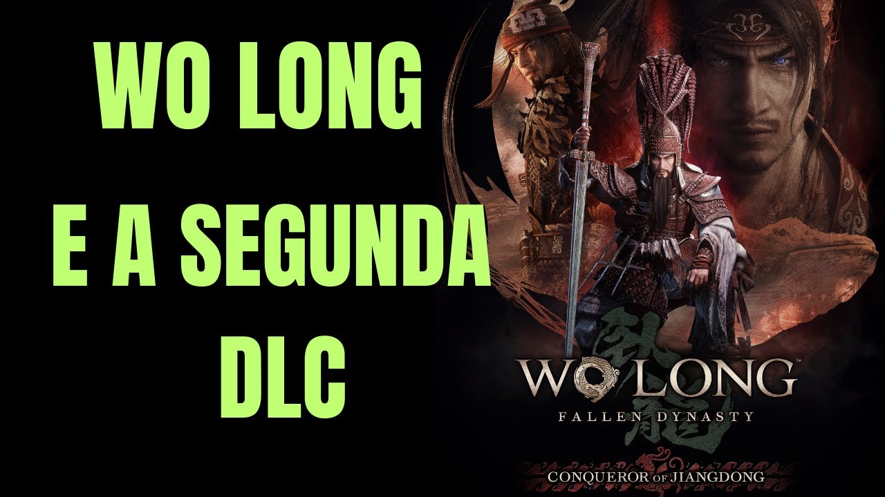 Wo Long: Tudo sobre a SEGUNDA DLC E WO LONG!!! - YouTube