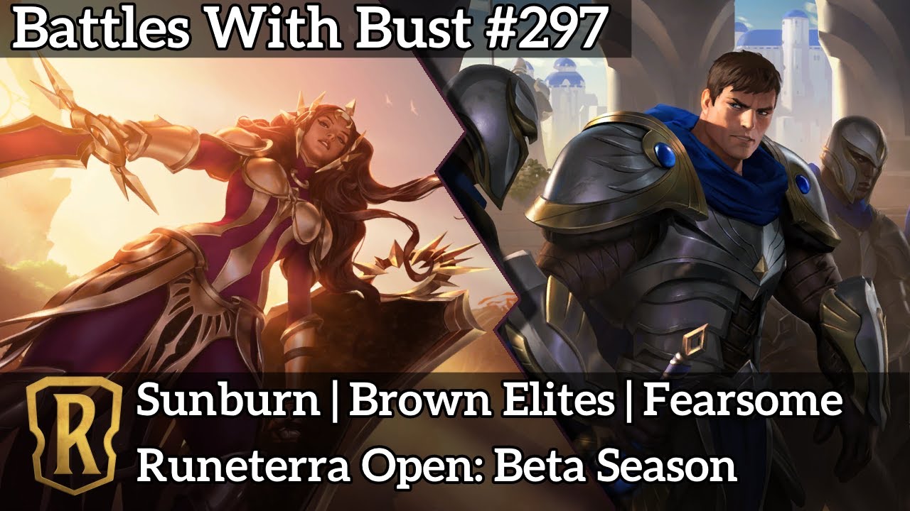 Battles with Bust #297 - Sunburn | Brown Elites | Soul Cleave Fearsome ...