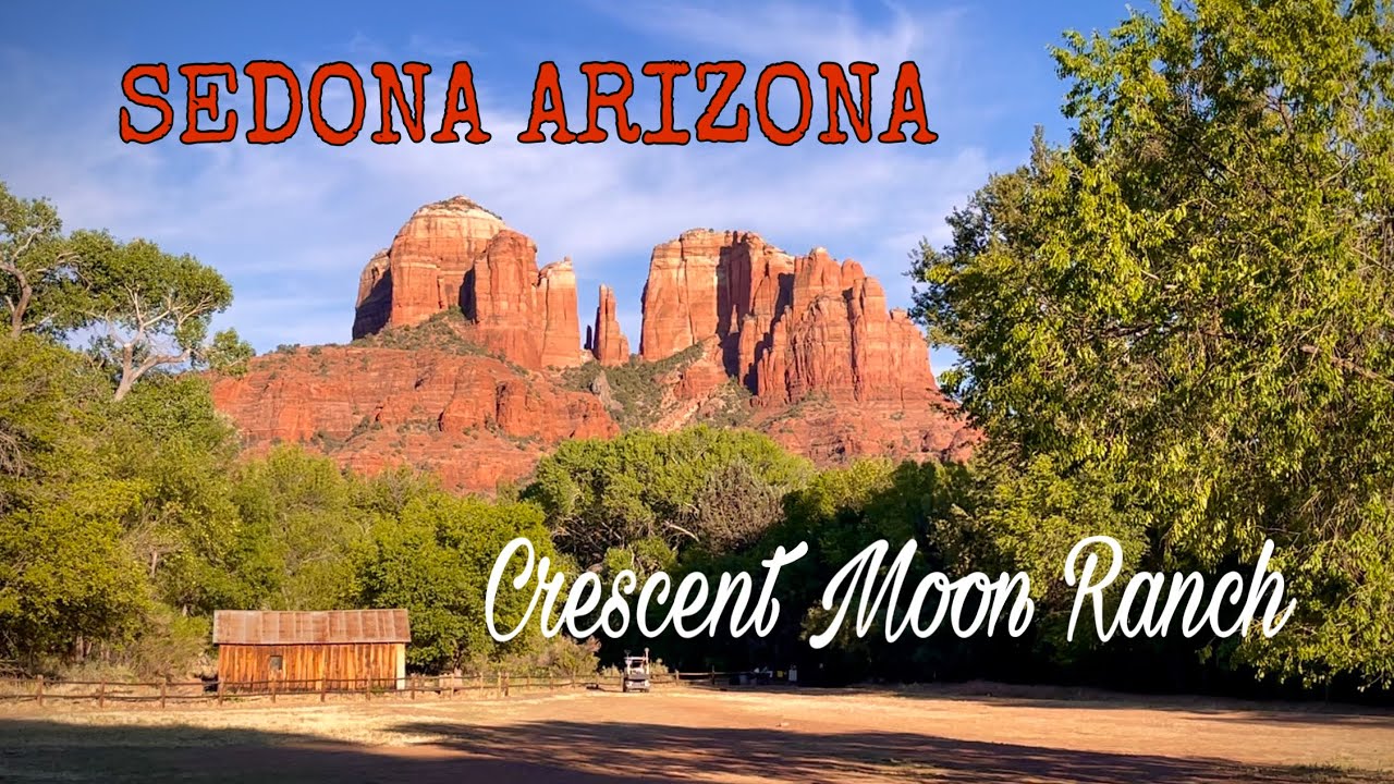 CRESCENT MOON RANCH | SEDONA ARIZONA - YouTube
