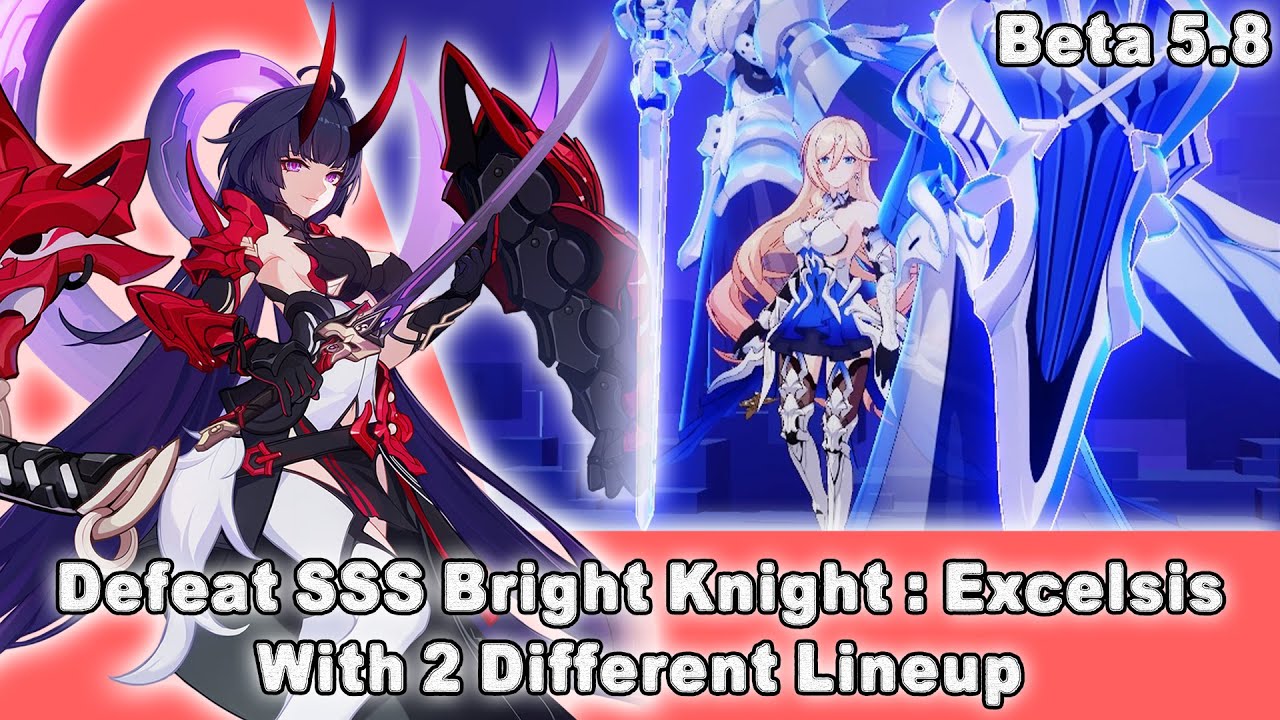 [Beta 5.8] Honkai Impact 3 SEA - Defeat SSS Bright Knight : Excelsis ...