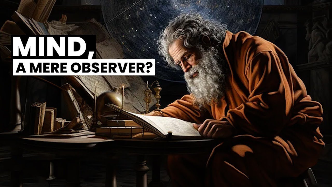 The Mind Is Not A Mere Observer - YouTube