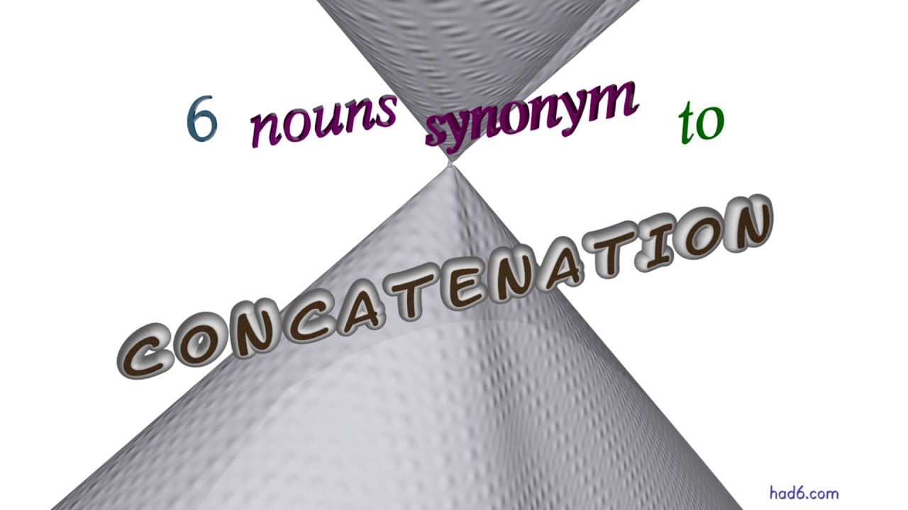 Concatenation 7 Nouns Which Are Synonyms To Concatenation sentence Concatenation 7 Nouns Which Are Synonyms To Concatenation sentence