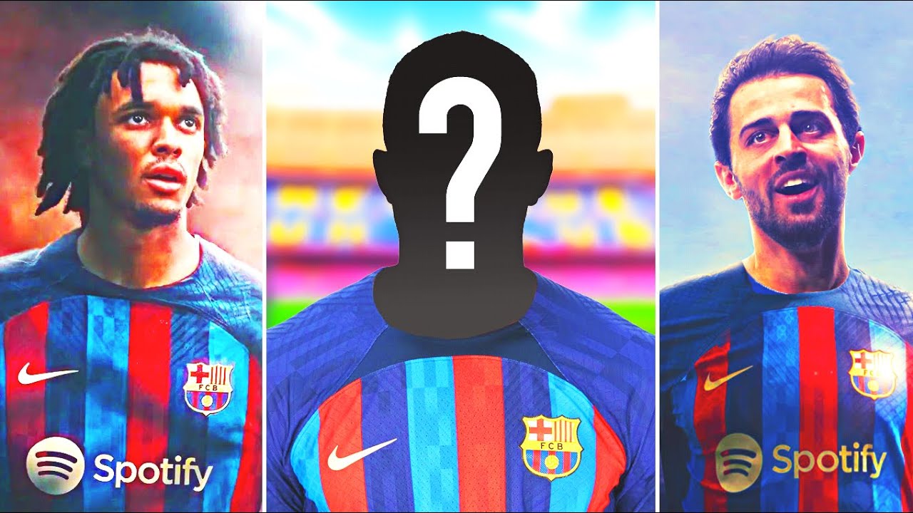 8 BIG TRANSFERS FOR BARCELONA IN 2023! The plans of the Catalans will ...