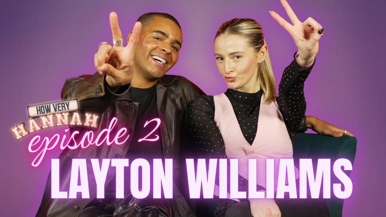 Theatre Pet Peeves with Layton Williams | How Very Hannah: Episode 2 ...