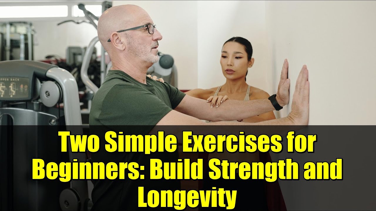 Two Simple Exercises for Beginners: Build Strength and Longevity - YouTube