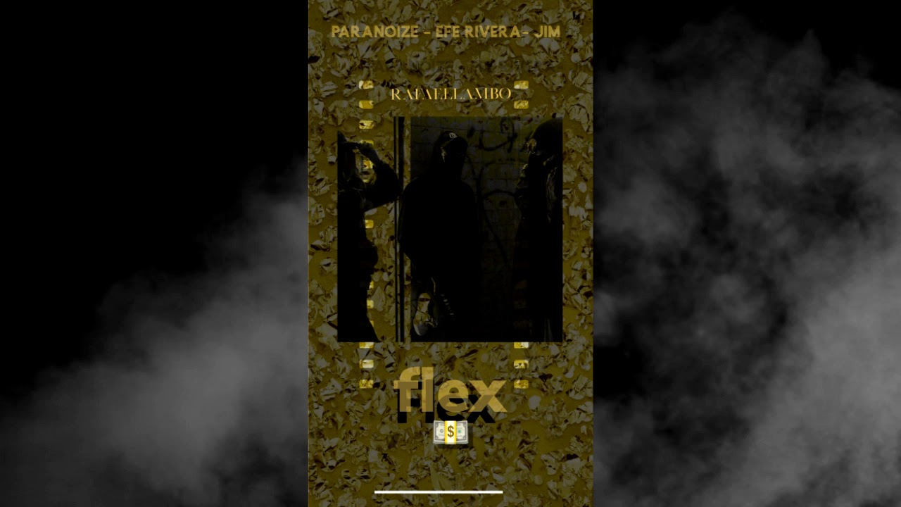 FLEX - Rafa Lambo - Efe Rivera - Paranoize - Jim. - YouTube