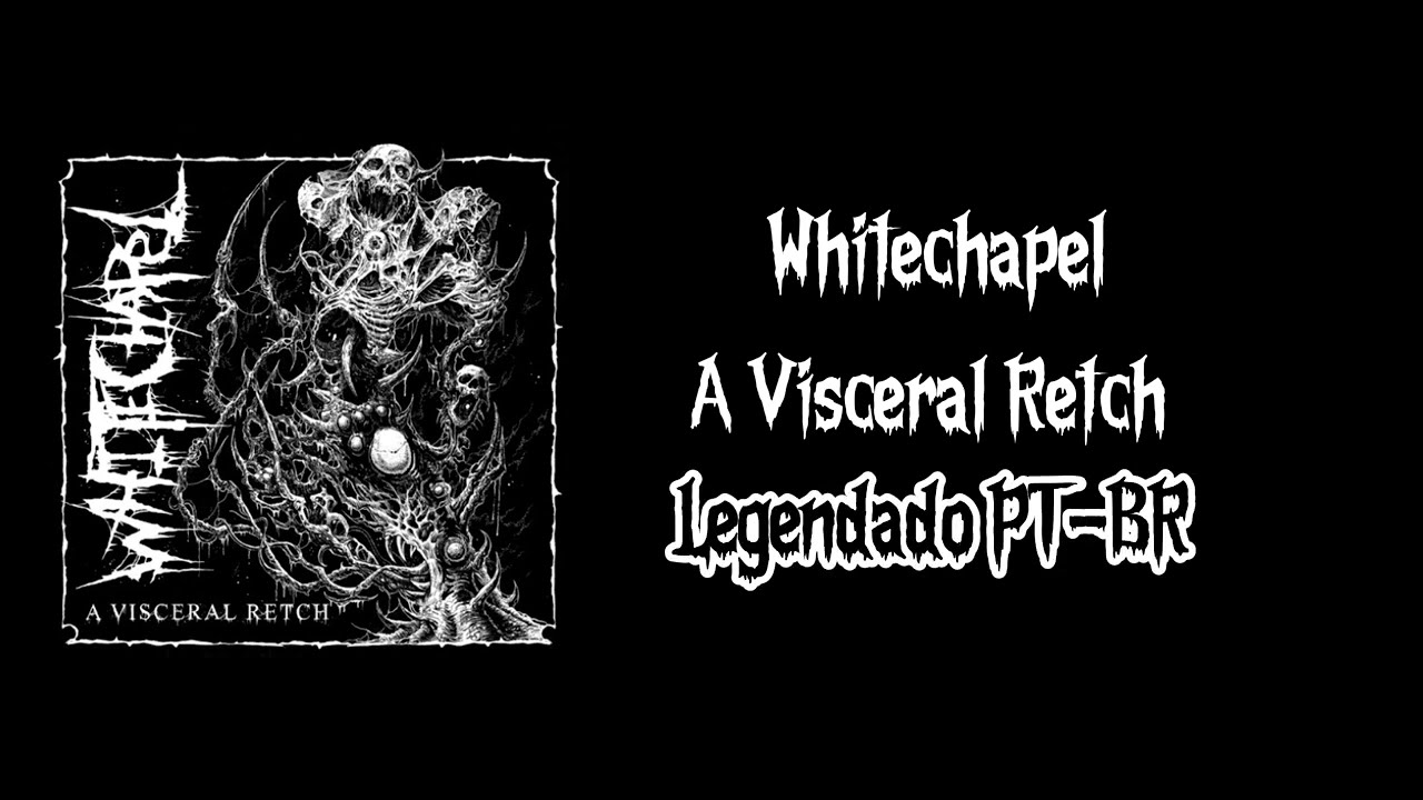 A Visceral Retch - Whitechapel - Legendado PT-BR - YouTube