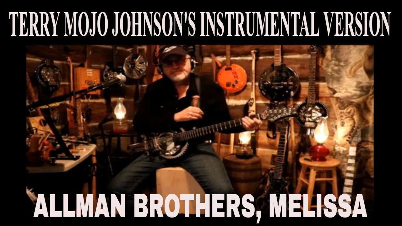 ALLMAN BROTHERS MELISSA by Terry Mojo Johnson, relaxing music, guitar ...