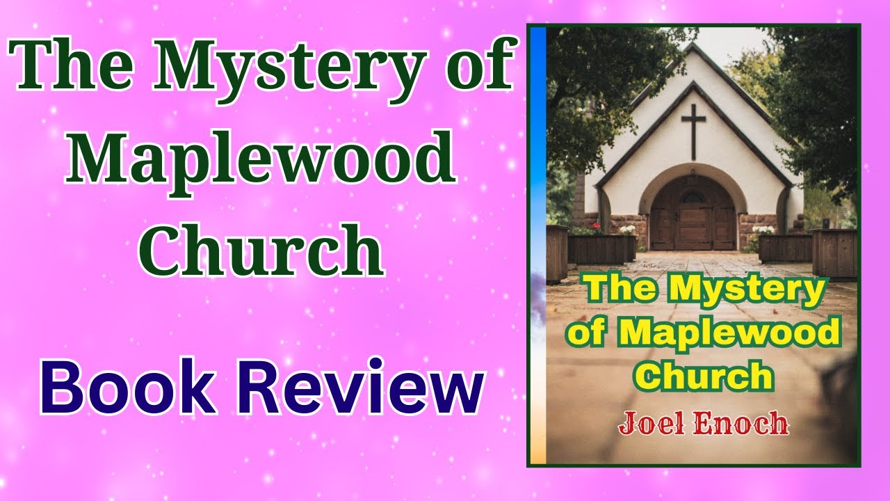 The Mystery of Maplewood Church | Christian Kids Novel Review - YouTube