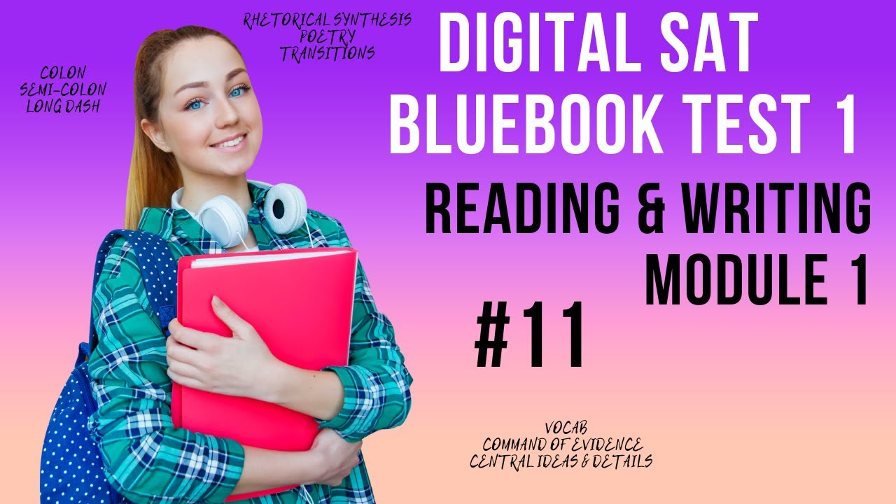 Question 11, Reading and Writing Module 1, SAT Bluebook Test 1 – SAT ...