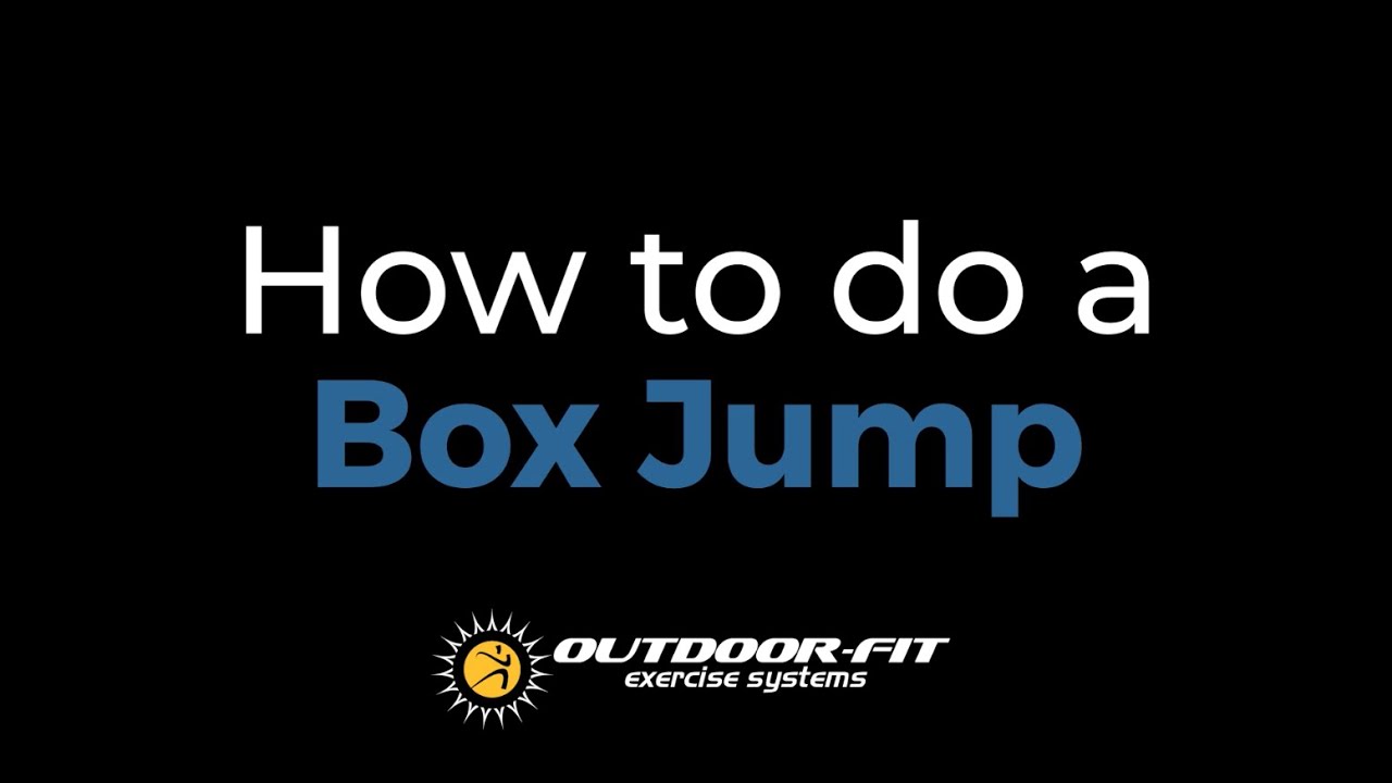 HOW TO do a Box Jump | Outdoor Fitness Equipment - YouTube