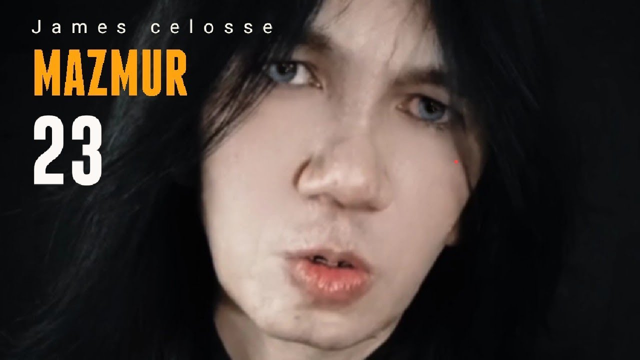 JAMES CELOSSE - MAZMUR 23 - YouTube
