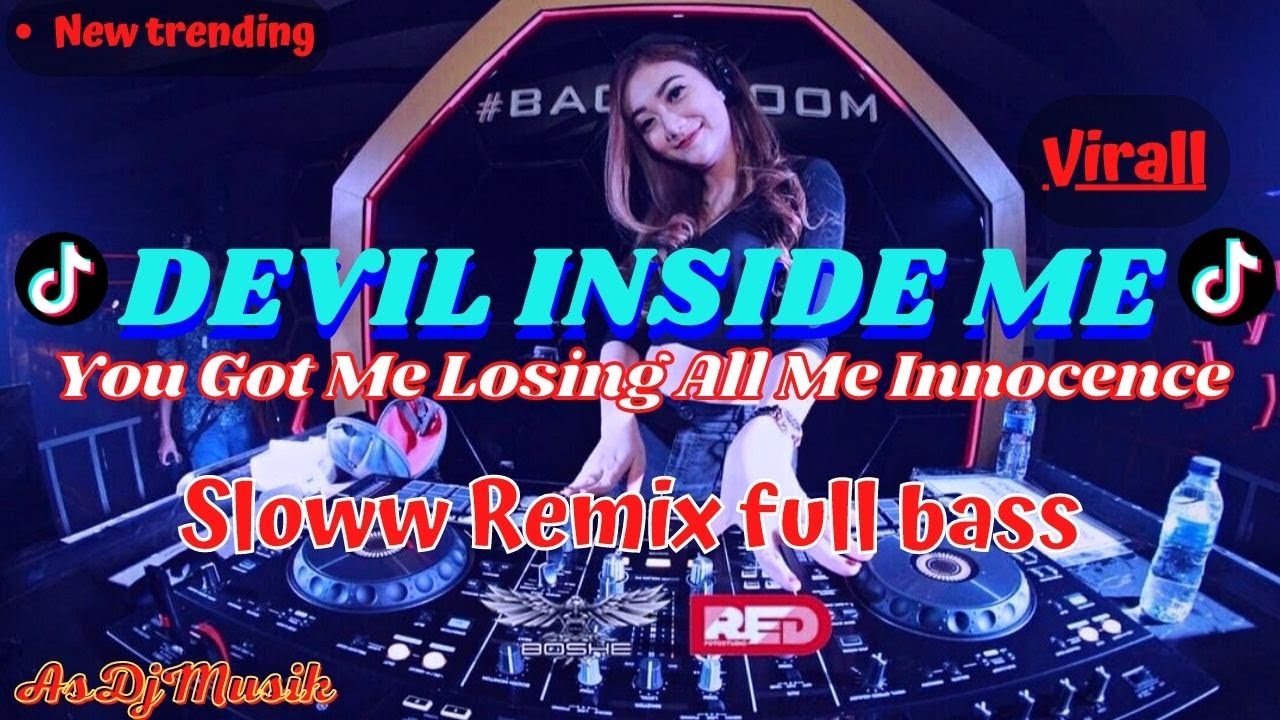 DJ DEVIL INSIDE ME VIRALL TIKTOK REMIX FULL BASS SLOWW - YouTube