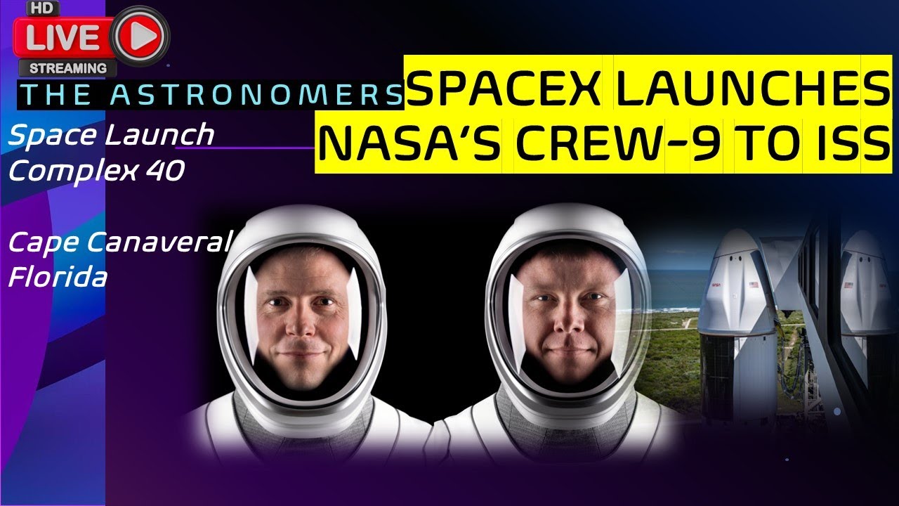 RELIVE HISTORY! SPACEX Launches NASA's CREW-9 to ISS from The Cape ...