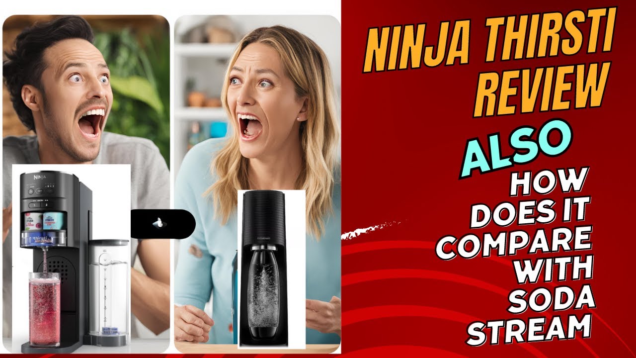 Ninja Thirsti vs SodaStream: The Ultimate Sparkling Water Showdown ...