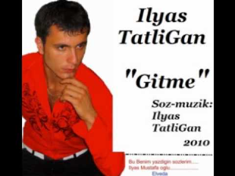 Ilyas Tatligan - Gitme (2010).wmv