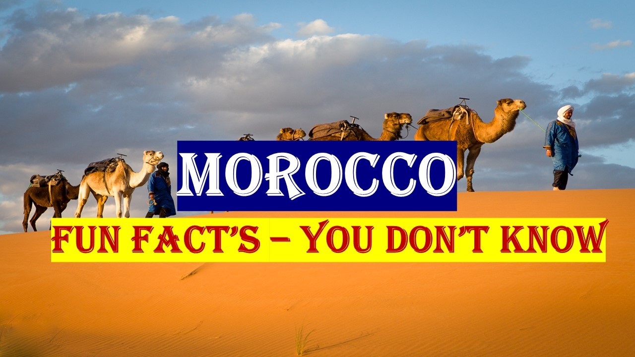 Interesting 15 Fun Facts About Morocco You Didn't Know | Sahara Desert ...