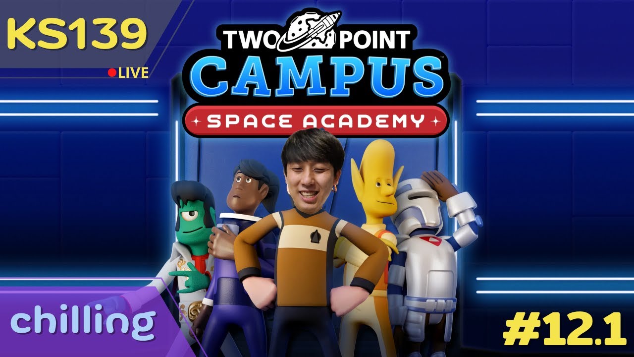 [live - Chilling] - Two Point Campus (DLC) #12.1 - YouTube