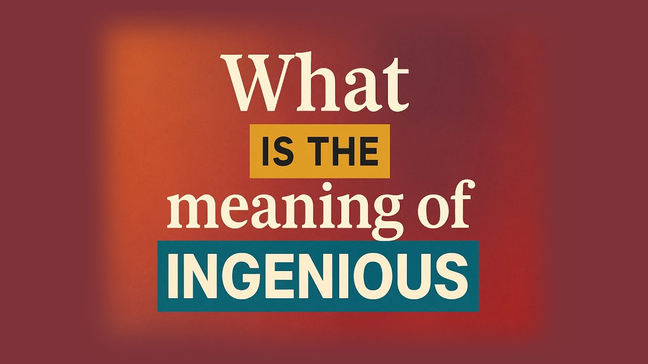 What is the meaning of Ingenious? - YouTube