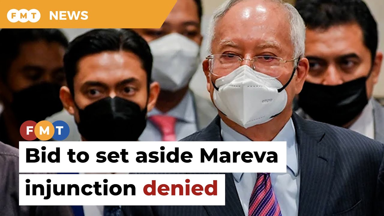 Court denies Najib’s bid to set aside Mareva injunction in SRC suit ...