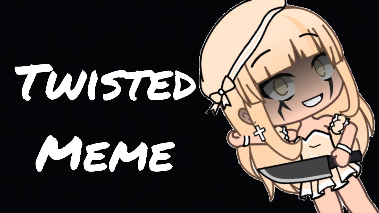 Twisted Meme (Ft yt Fam Warning lots of flickering & glitches) - YouTube
