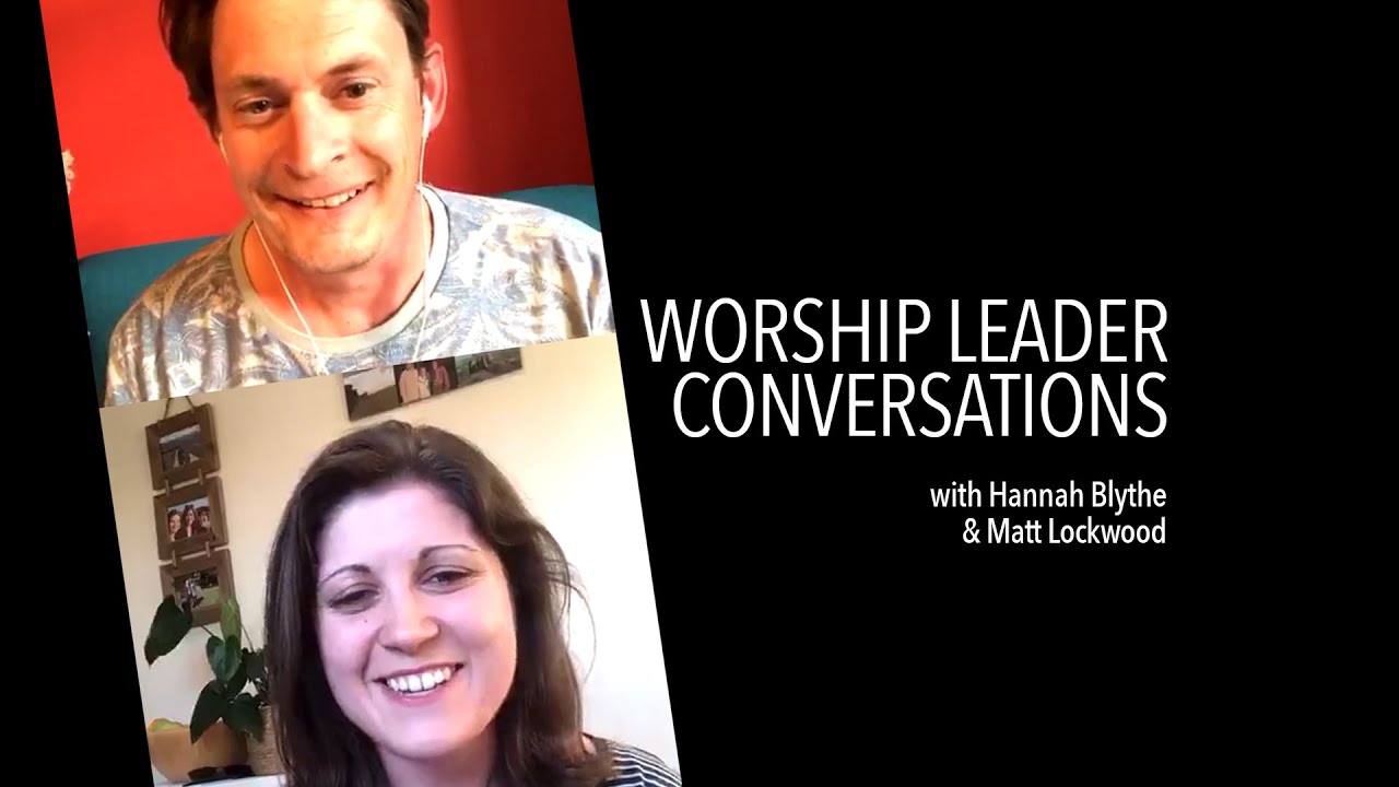 Worship Leader Conversations, S1E6 // with Hannah Blythe - YouTube