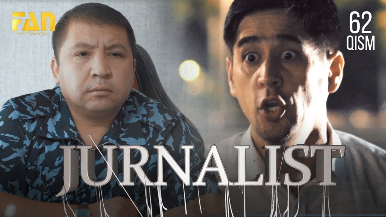 Журналист Сериали - 62 қисм | Jurnalist Seriali - 62 qism - YouTube