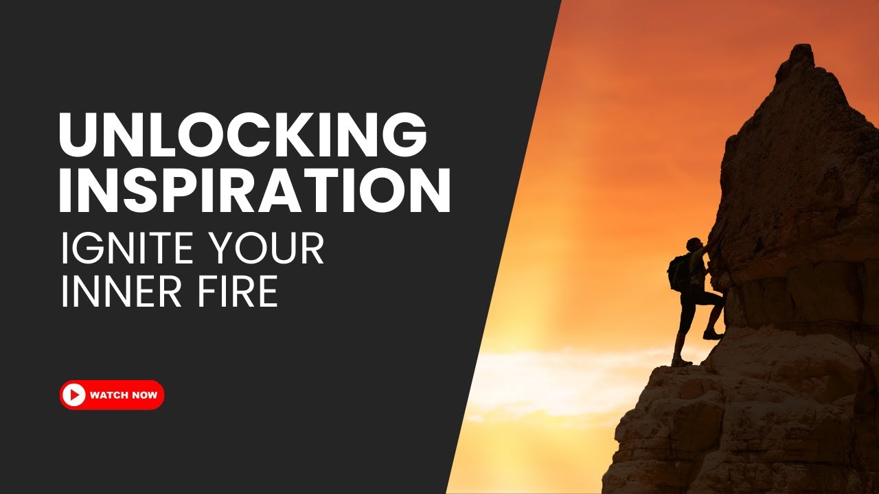 Unlocking Inspiration Ignite Your Inner Fire - YouTube