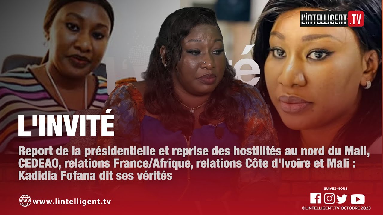 L'INVITÉ Kadidia Fofana dit ses vérités sur la reprise des hostilités ...