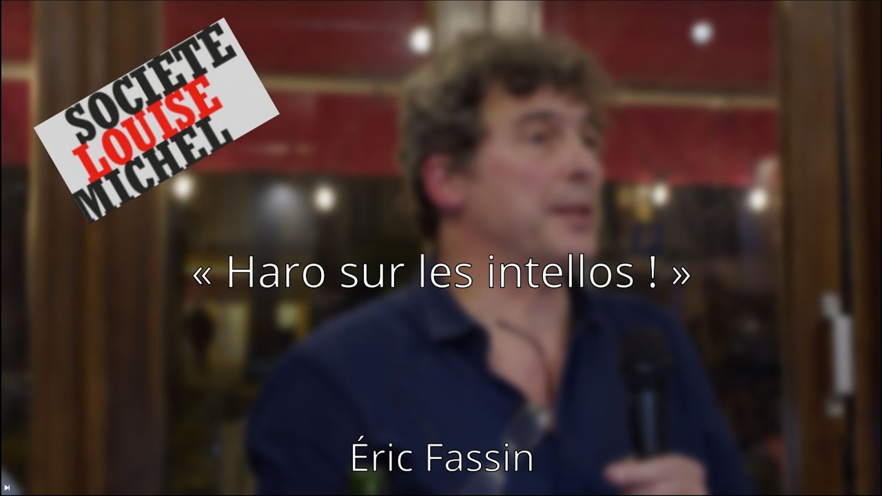 « Haro sur les intellos ! » : le retour rugissant d’une vieille antienne. Avec Éric Fassin ...