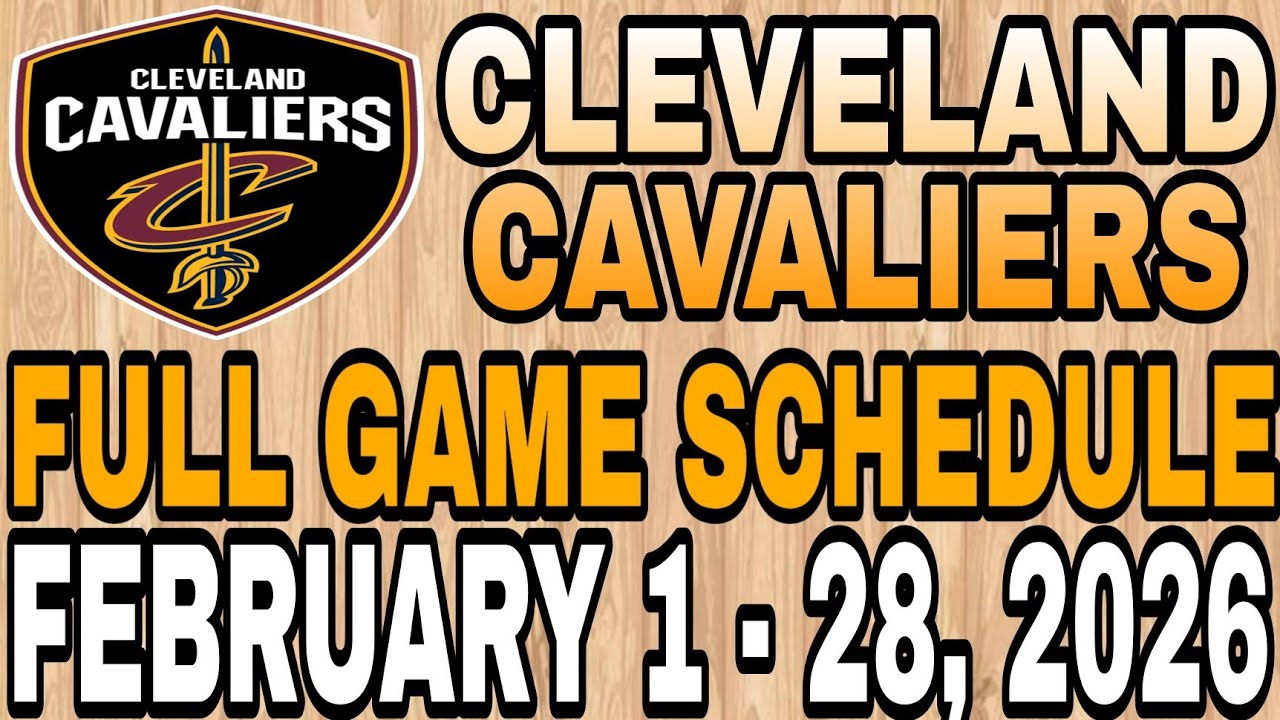 CLEVELAND CAVALIERS FULL GAMES SCHEDULE | FEBRUARY 1 - 28, 2026 | NBA ...