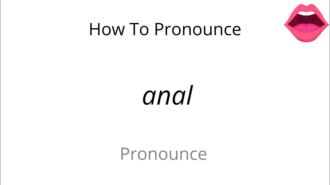 How To Pronounce Anal Youtube